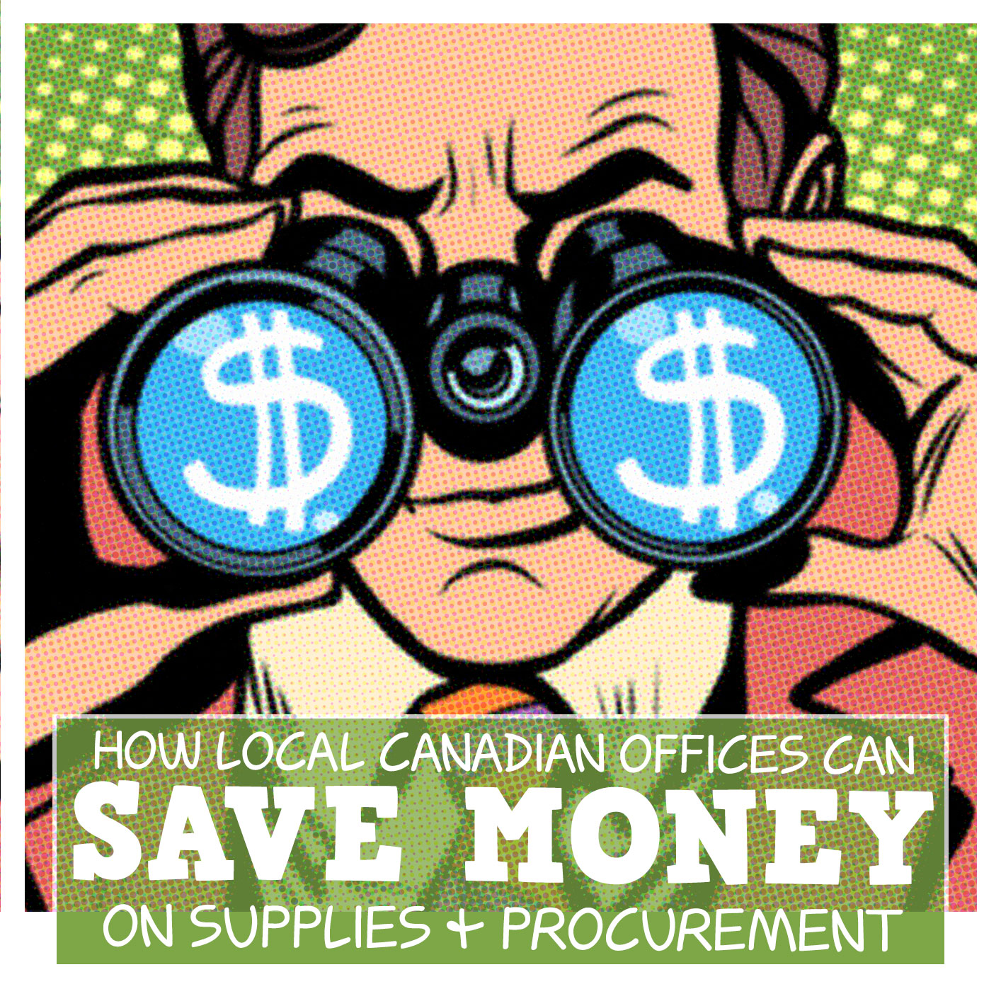 How Local Canadian Offices Can Save Money On Supplies & Procurement